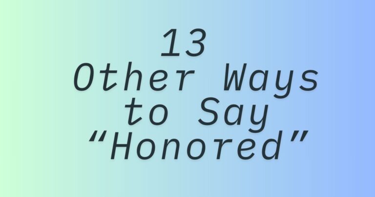 13 Other Ways to Say “Honored”
