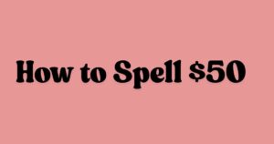 How to Spell $50