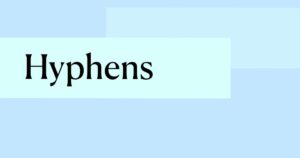 When to Use a Hyphen: A Guide with Tips and Examples