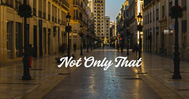 13 Other Ways to Say “Not Only That”